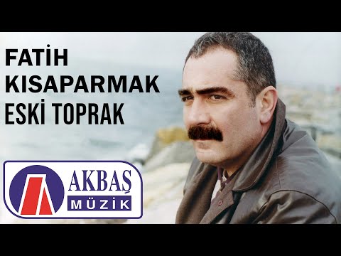 Fatih Kısaparmak - Eski Toprak