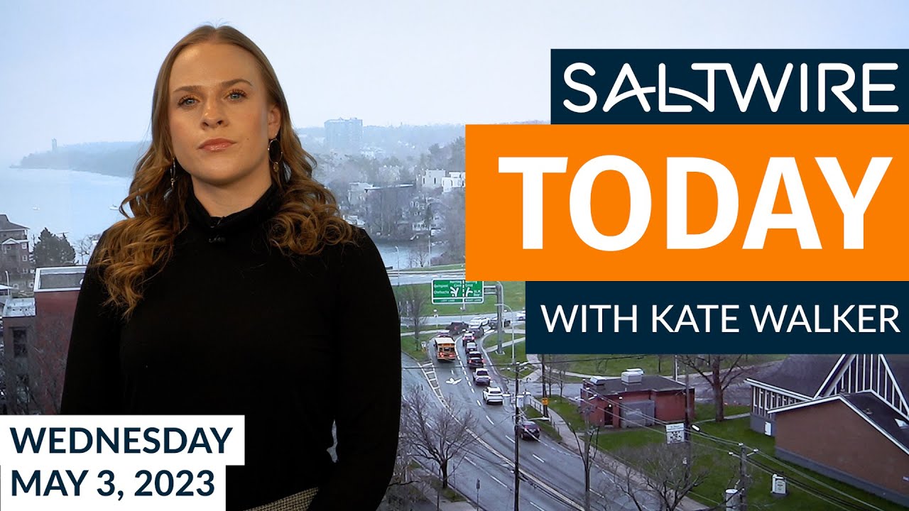 SaltWire Today - Wednesday, May 3, 2023 | SaltWire - YouTube