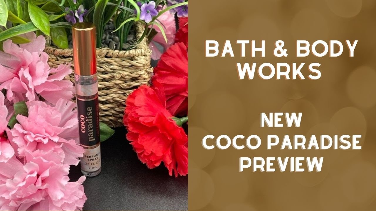 Bath & Body Works NEW COCO PARADISE Preview - YouTube