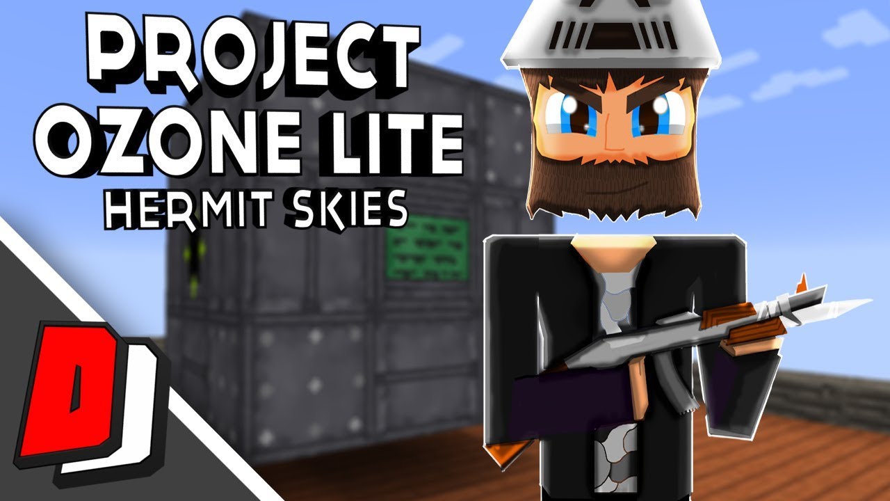 Project OZone Lite - Hermit Skies Map - E09 - Building an EXTREME ...