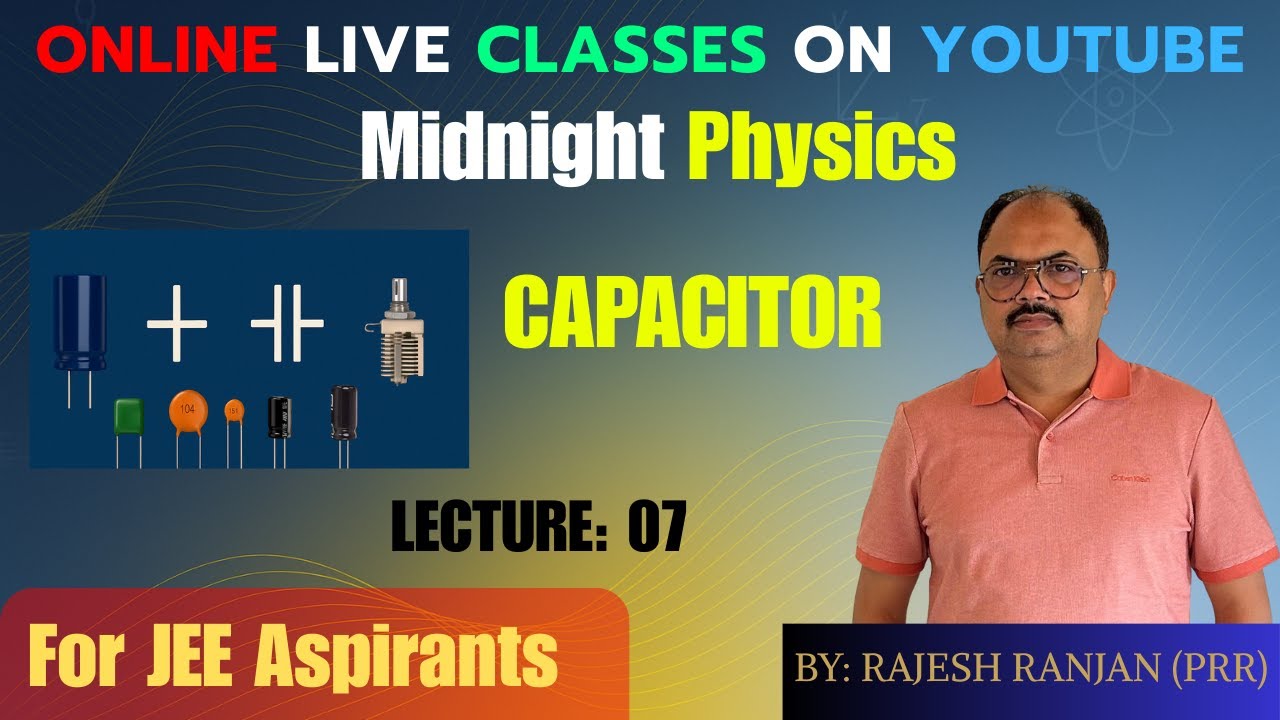 Capacitor - 7 | class XII physics | JEE Main & Adv. | NEET - YouTube