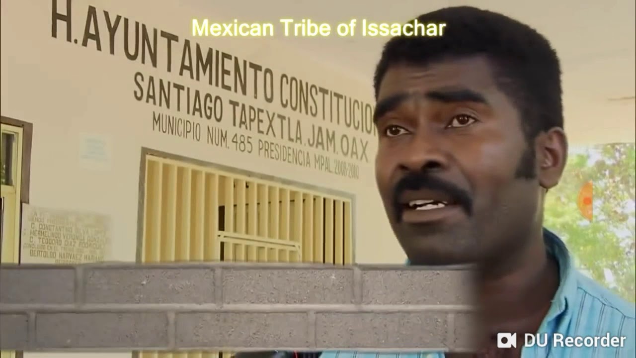 Mexicans = Tribe of Issachar - YouTube