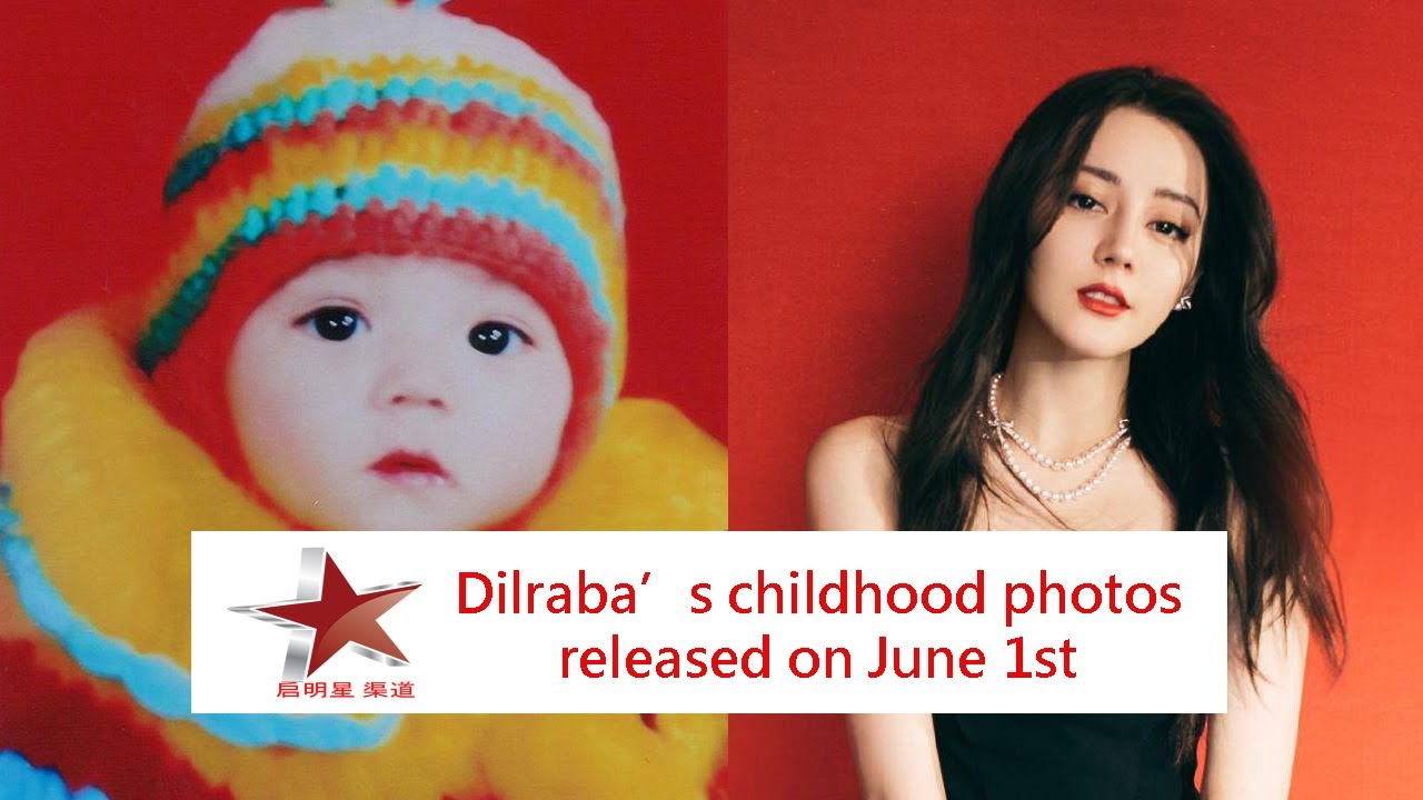 Dilraba’s childhood photos released on June 1st - YouTube