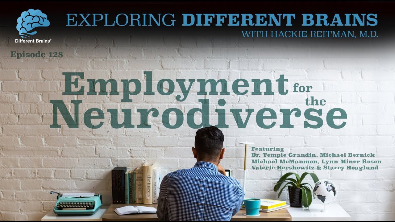 Employment for the Neurodiverse, w/ Dr. Temple Grandin, Michael Bernick ...