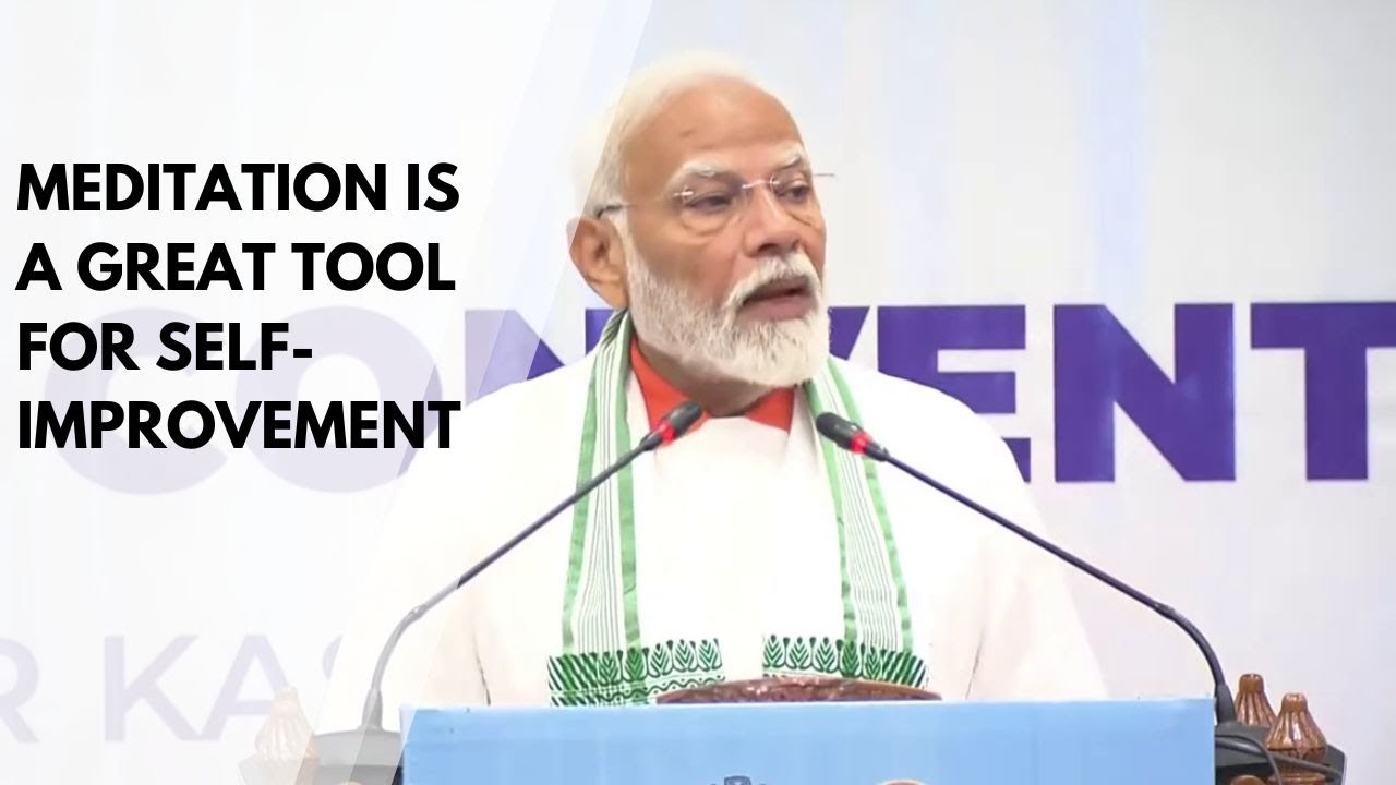 Meditation Is A Great Tool For Self-Improvement: PM Modi - YouTube