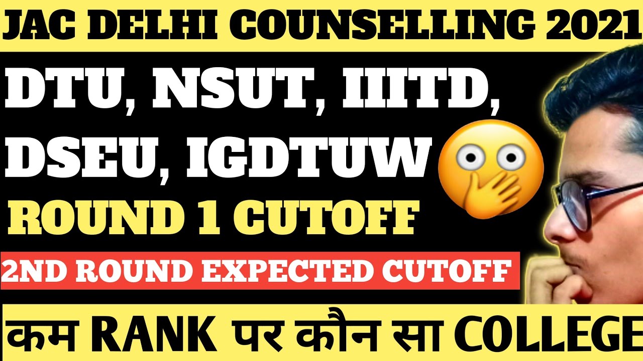 Jac delhi counselling 2021|Round 1 cutoff|College at low Jee Rank|Dtu ...