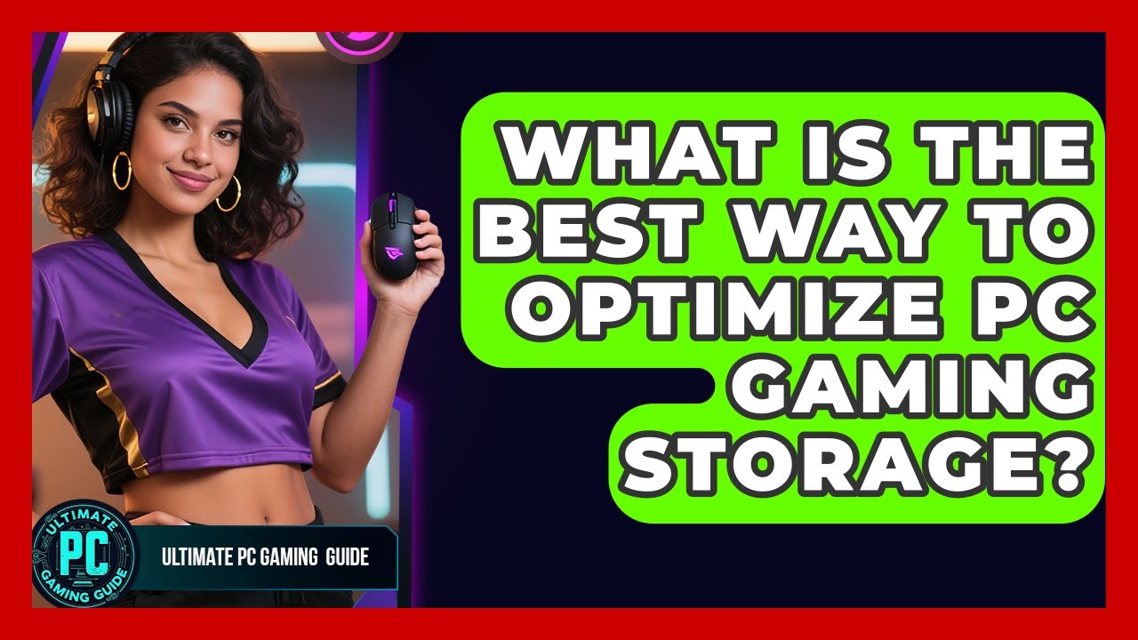 What Is The Best Way To Optimize PC Gaming Storage? - Ultimate PC ...