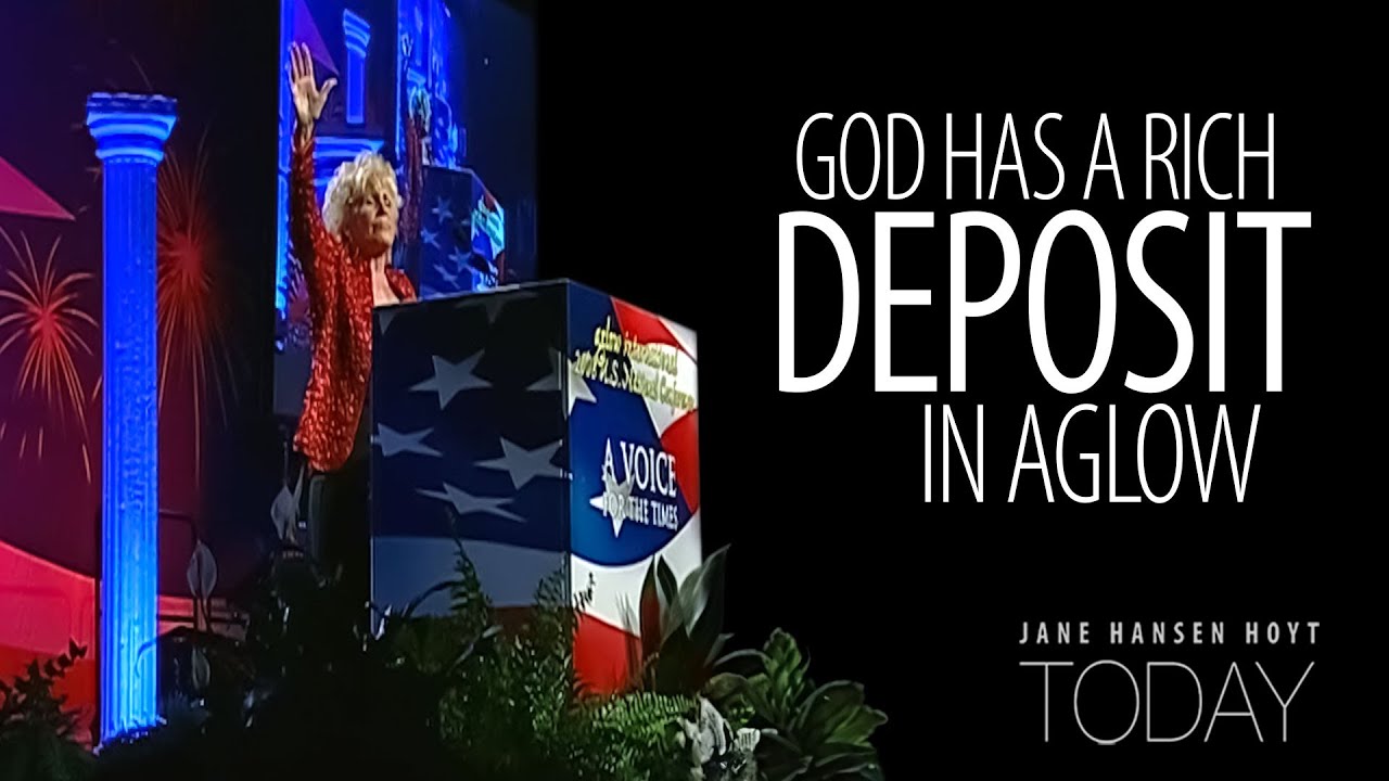 God has a Rich Deposit in Aglow - YouTube