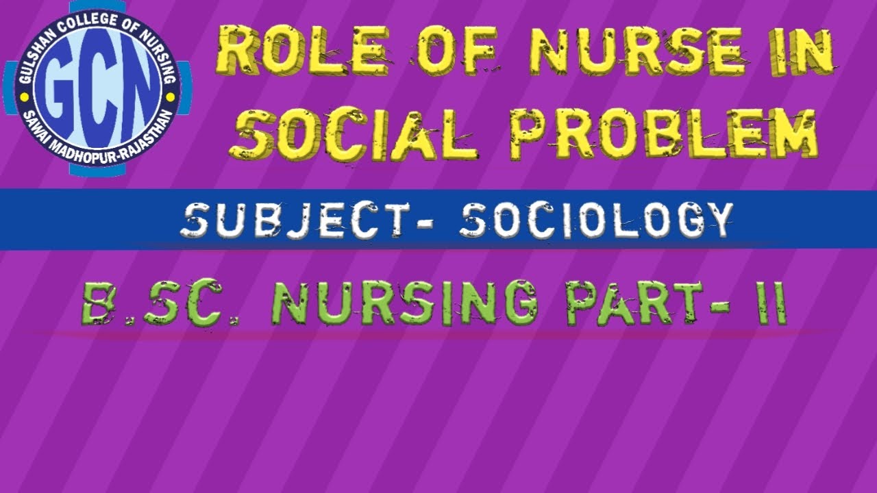 Role of Nurse In Social Problem - YouTube