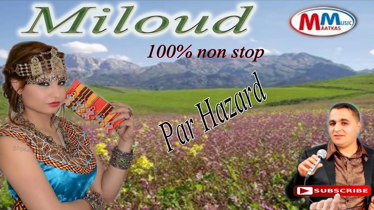 top chanson kabyle miloud titre par hazard non stop 100% dance - YouTube
