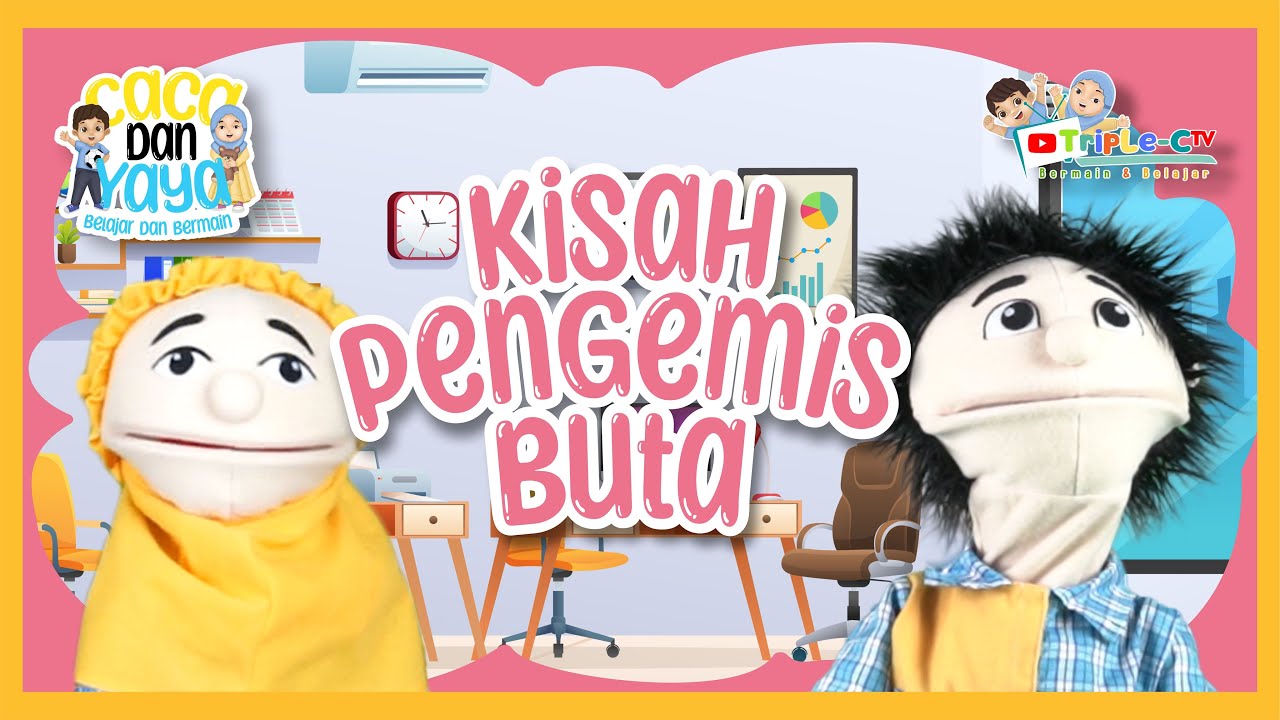 KISAH PENGEMIS BUTA - EPISODE 21 - CACA & YAYA THE SERIES - YouTube