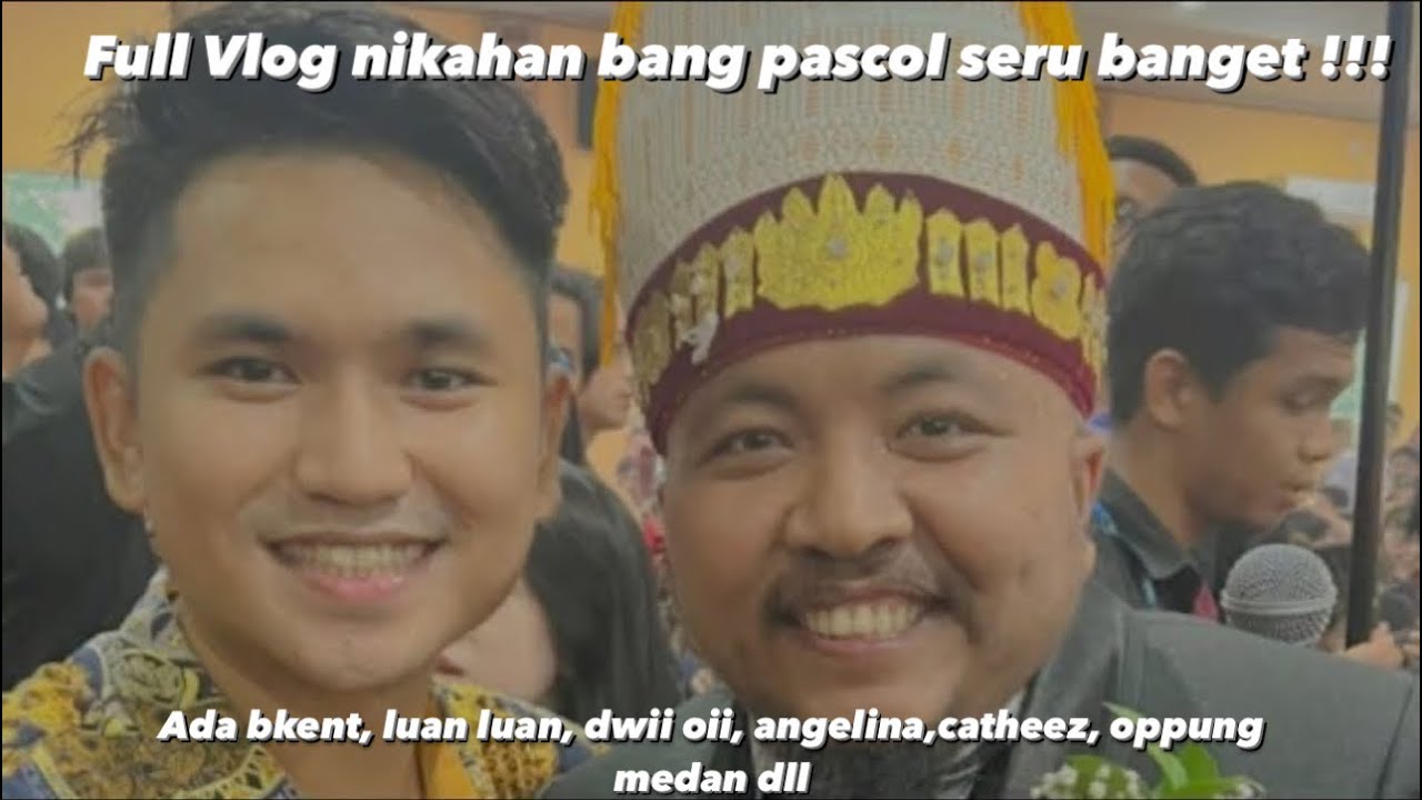 Vlog acara nikahan pascol dan eci, ketemu bkent, luan luan, dwii oi dll ...