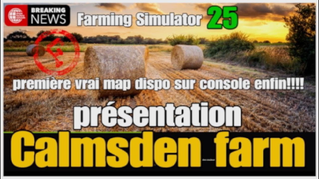 Fs25 : présentation de map Calmsden farm sur console - YouTube