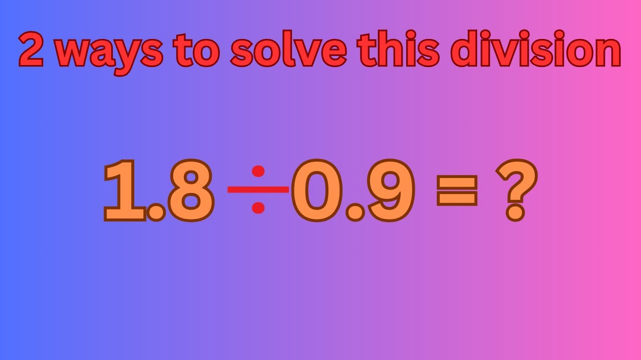 2 Ways To Solve This Division 1.8/0.9 = ? #maths #mathematics #math # ...
