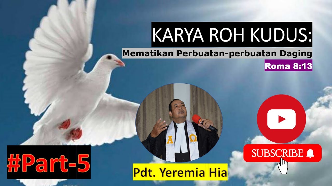 #Part-5 Roh Kudus Mematikan Perbuatan-perbuatan Daging Roma 8:13 Pdt ...