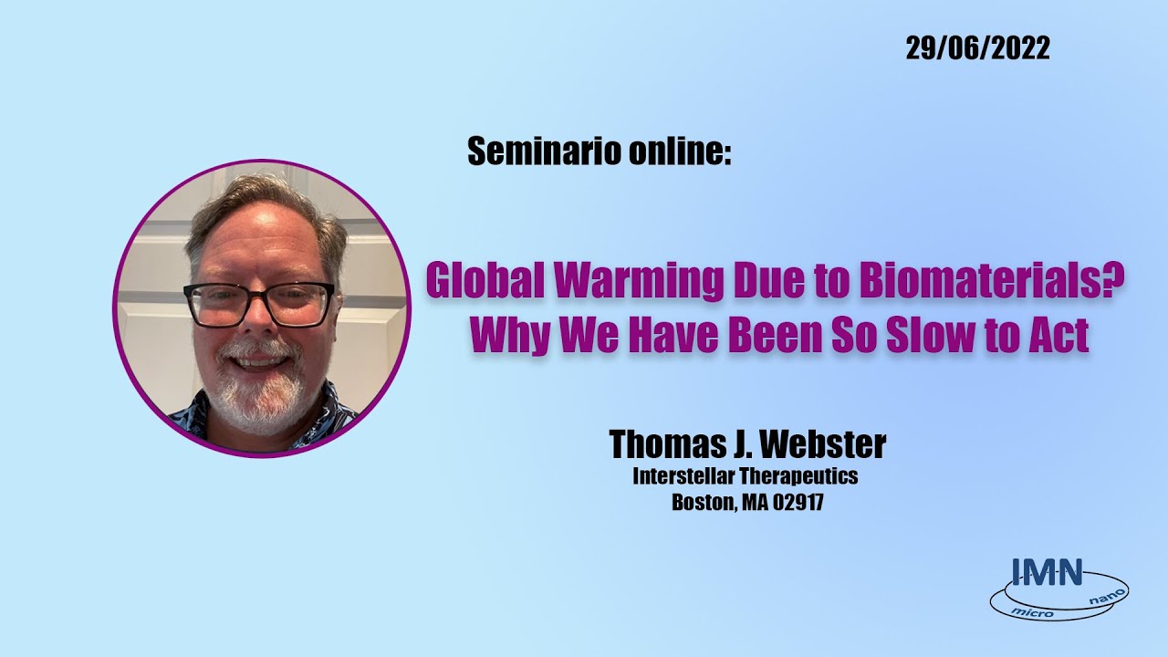 Thomas J. Webster - 'Global Warming Due to Biomaterials? Why We Have ...