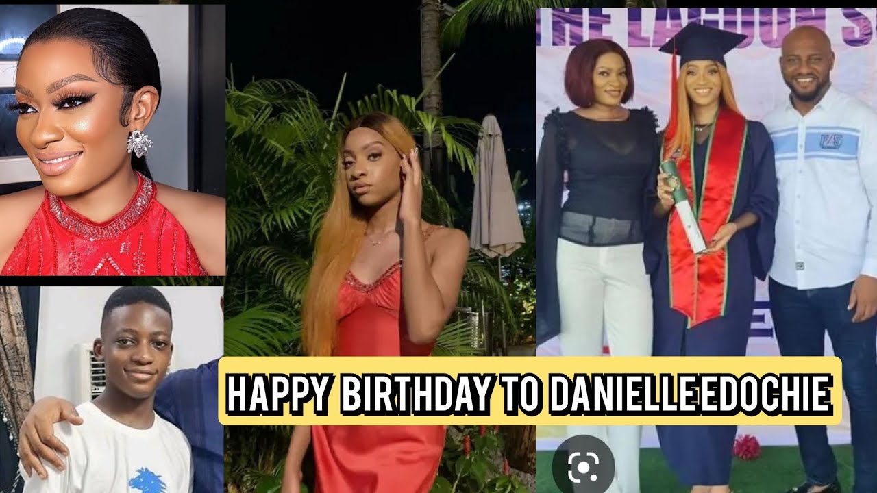 SHOCK| Yul and May Edochie Publicly Celebrate Her Daughter Danielle As ...