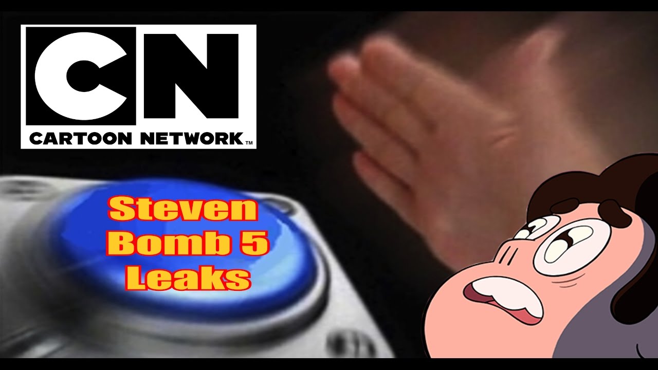 Cartoon Network 2016 and Steven Bomb 5 Leaks in a Nutshell - YouTube
