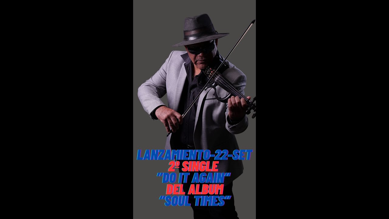 DO IT AGAIN 2º Single De mi Album SOUL TIMES LANZAMIENTO 22 SEPT. TODAS ...