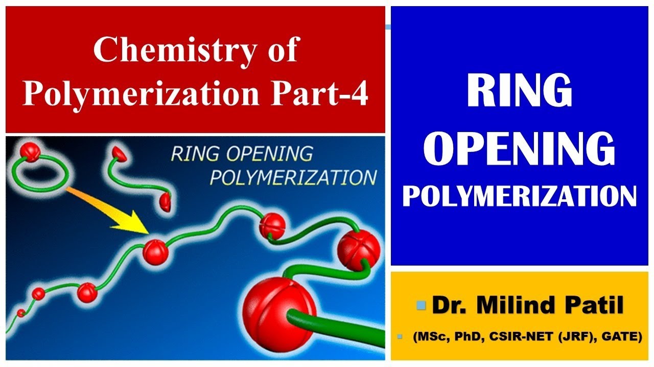 Chemistry of Polymerization (Part 4) || Ring Opening Polymerization ...