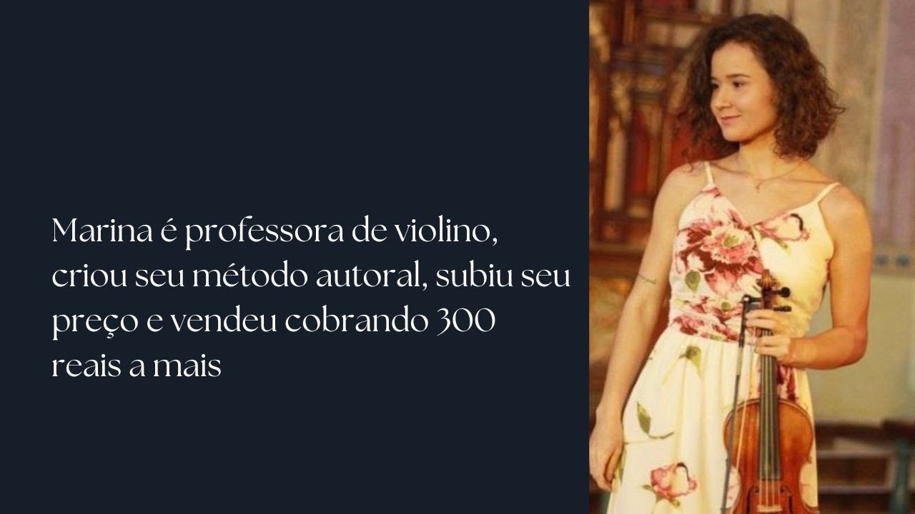 Marina é professora de violino, criou seu método autoral, subiu seu ...
