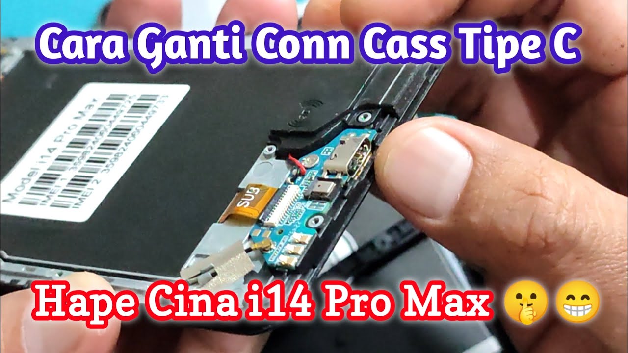 Cara Ganti Conn Cass Tipe C || Hape Cina i14 Pro Max || TEKBO REPAIR HP ...