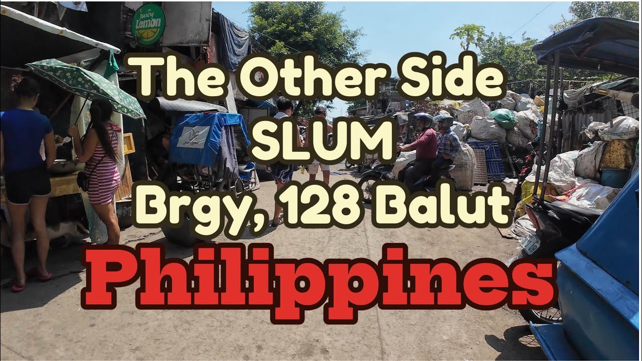 Walking The Other Side Slum of Brgy 128 Balut Tondo, Brgy, 128 Balut ...