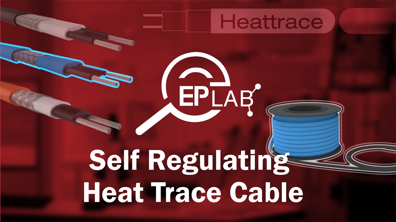 EP- Laboratory: Self Regulating/ Limiting Heat trace Cable/ Tape - YouTube