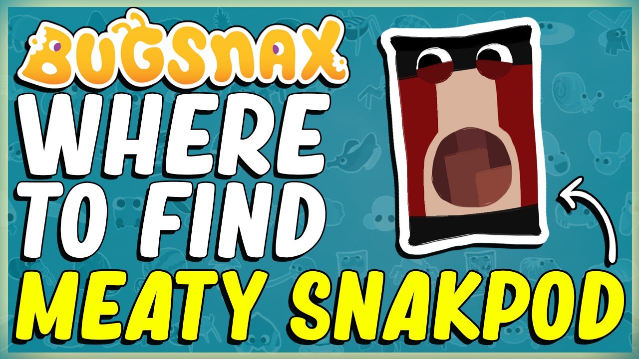 WHERE TO FIND AND HOW TO CATCH A MEATY SNAKPOD IN BUGSNAX - SIZZLIN ...