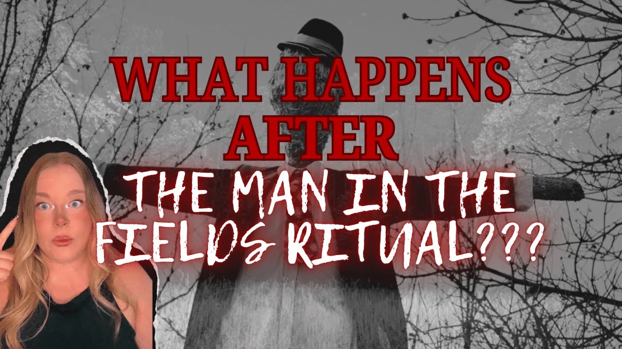 What Happens After the Man in the Fields Ritual? - YouTube