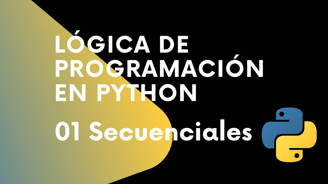 Lógica de programación en Python: 01 Secuenciales - YouTube