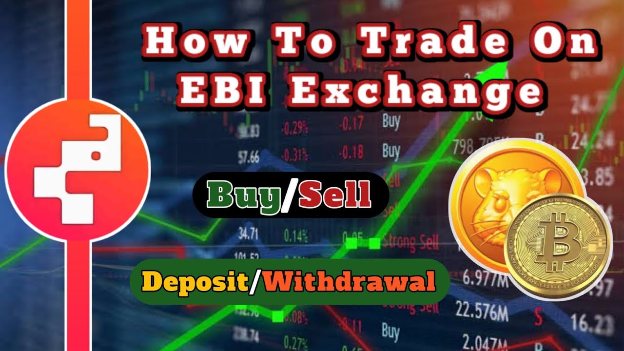 Tutorial video on Ebi Exchange | TRADE | Deposit and Withdrawal - YouTube