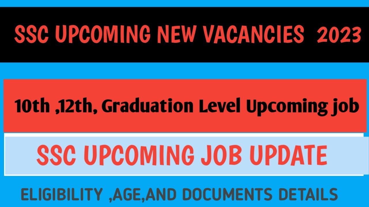 SSC Upcoming Vacancies 2023||10th,12th, Graduation Level Upcoming ...