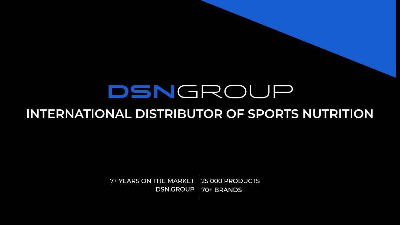 DSN GROUP | INTERNATIONAL DISTRIBUTOR OF SPORTS NUTRITION - YouTube