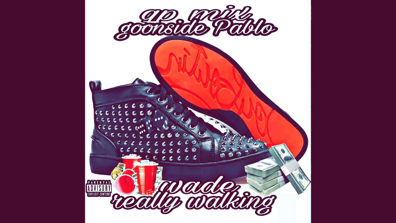 Goonside Pablo feat. Wade - Really Walking Remix - YouTube
