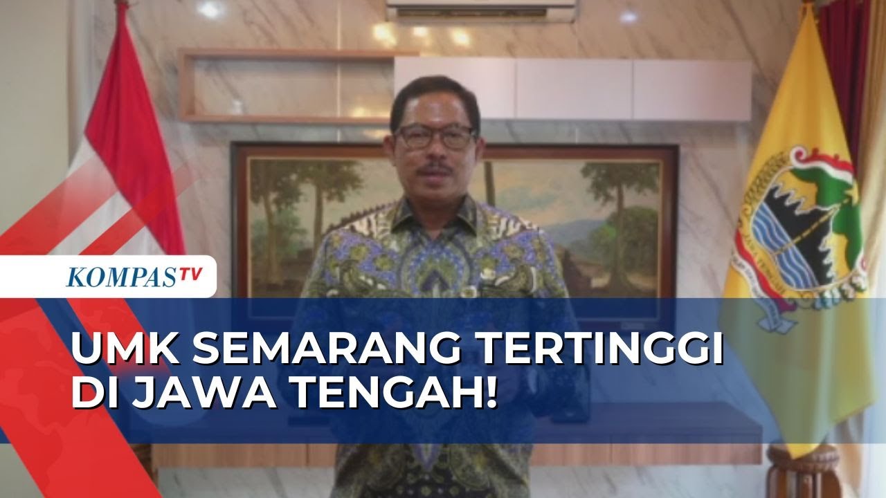 UMK 2024 Jawa Tengah Resmi Ditetapkan, Kota Semarang Tertinggi! - YouTube