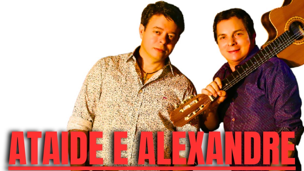 ATAIDE E ALEXANDRE - SUPER SUCESSOS - YouTube