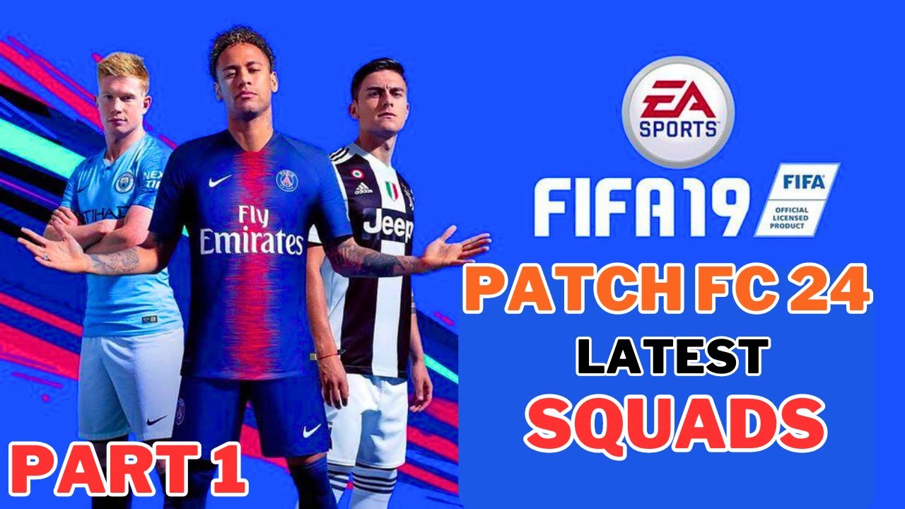 FIFA 19 PATCH FC 24 With Latest Squads Gameplay #PART 1 - YouTube