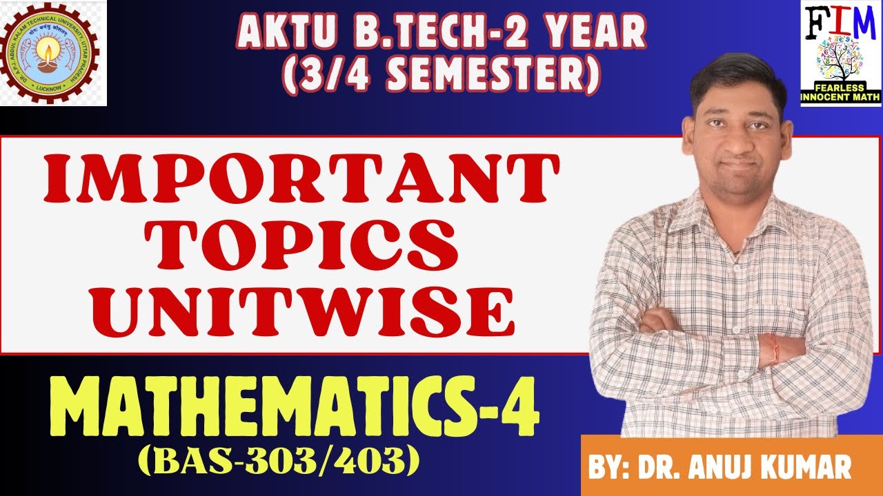 IMPORTANT TOPICS MATHEMATICS 4 AKTU | ENGINEERING MATHEMATICS 4 AKTU IMPORTANT TOPICS UNITWISE ...