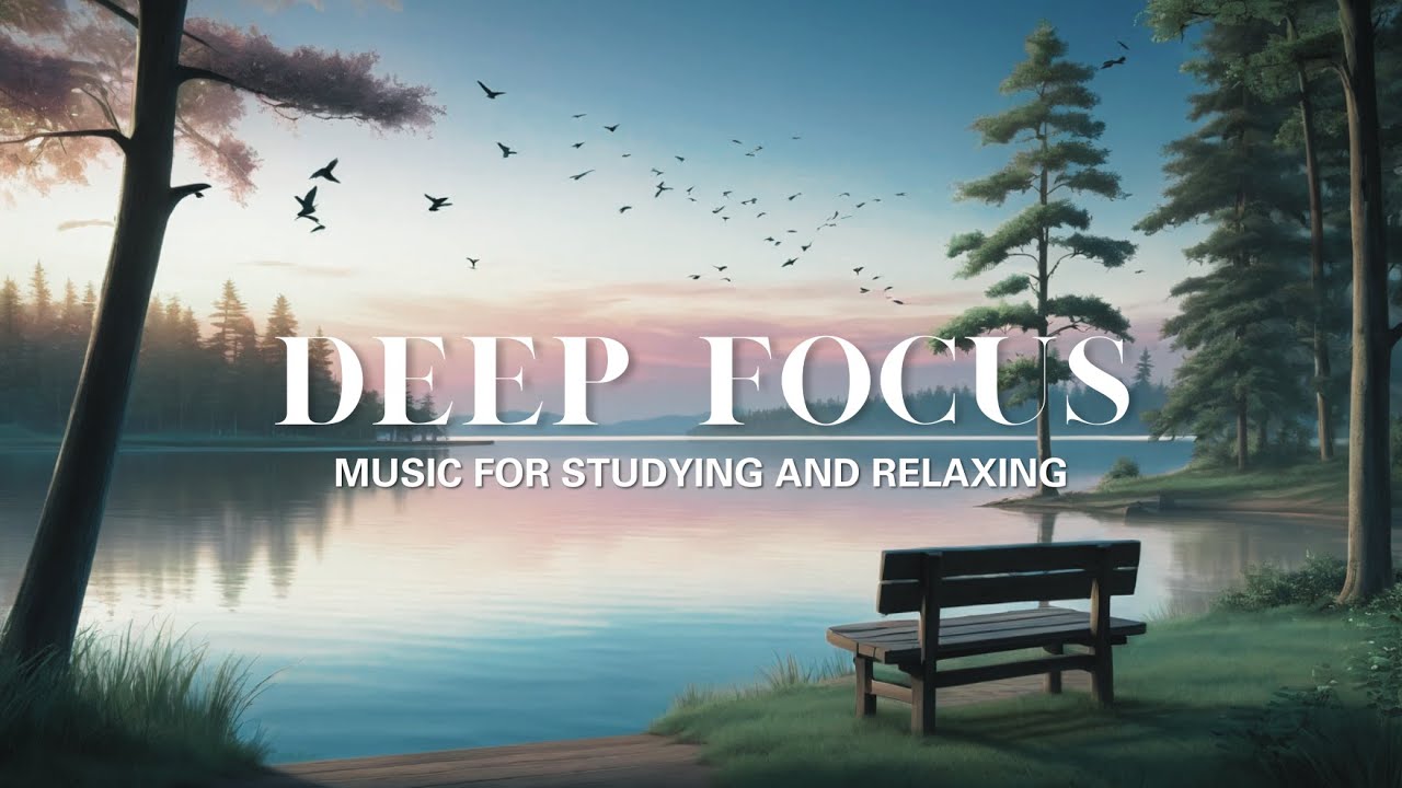 Unlock the Secret to Effortless Concentration with Deep Focus Music ...