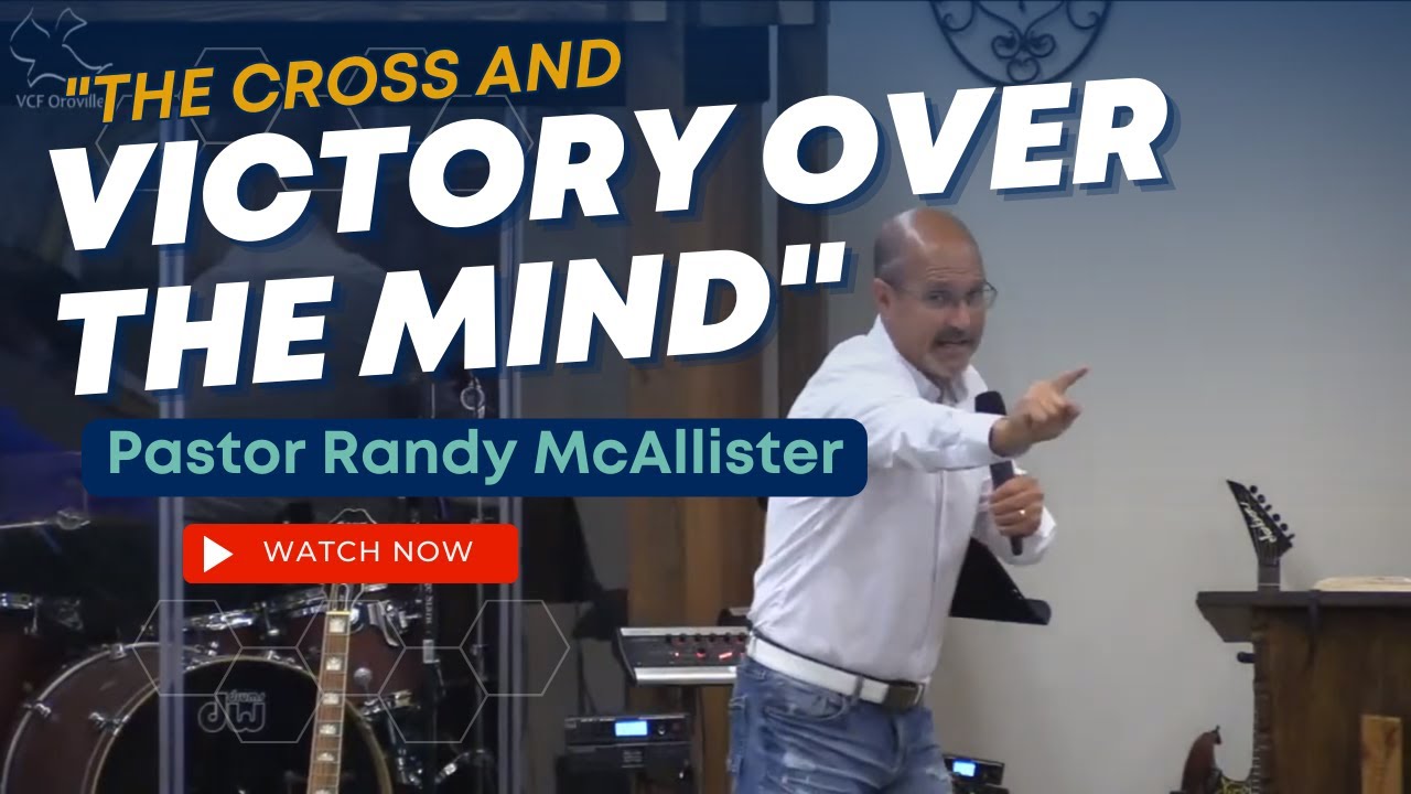 "The Cross And Victory Over the Mind" | Pastor Randy McAllister | 06/11 ...