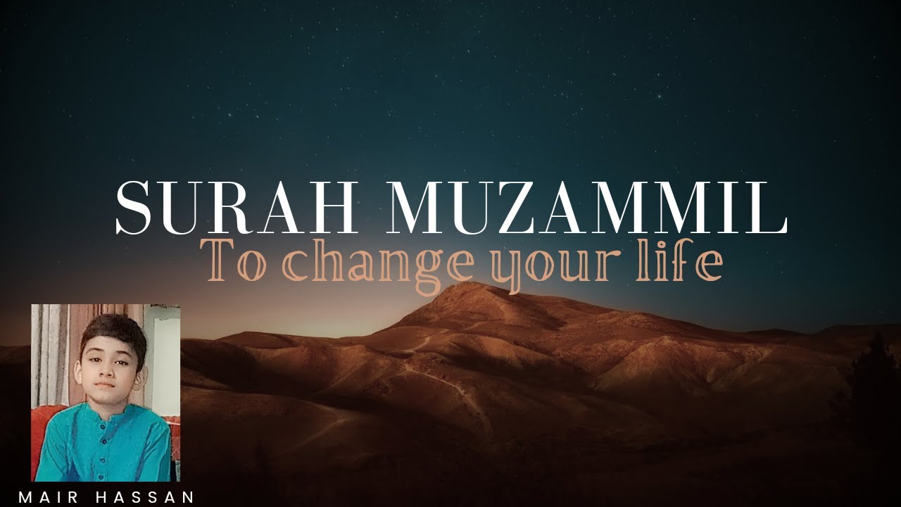 The most beautiful surah in Quran Surat Al Muzzammil Enshrouded One سورة