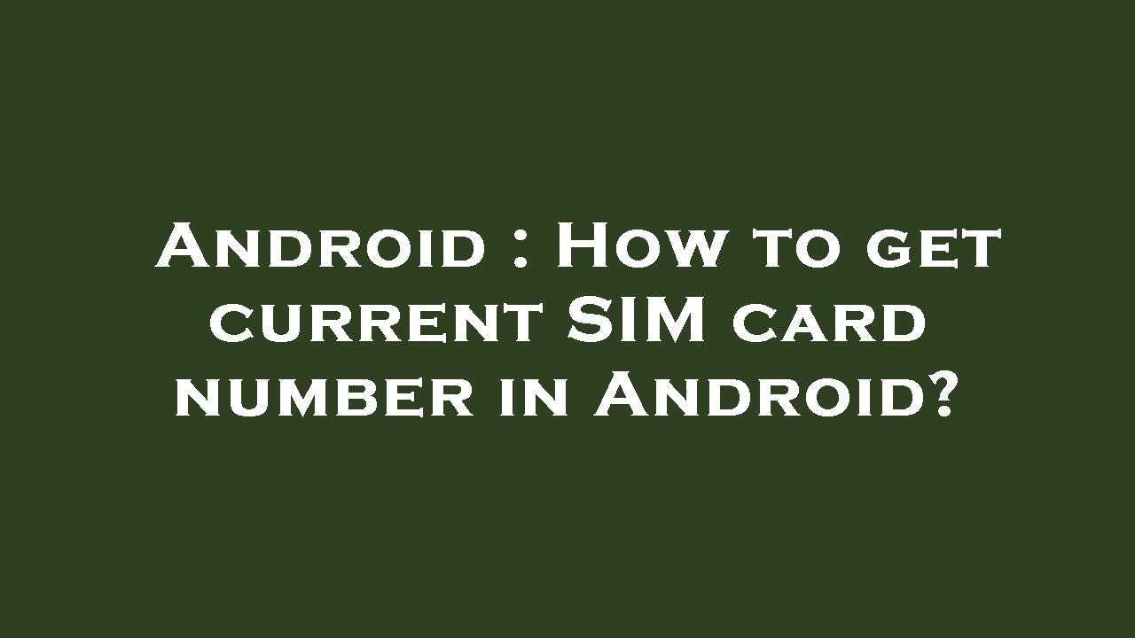 Android : How to get current SIM card number in Android? - YouTube