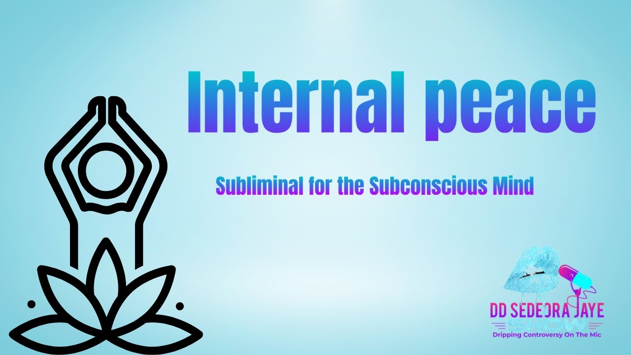 Subliminals for Internal Peace: Boost Internal Peace Through The Power ...