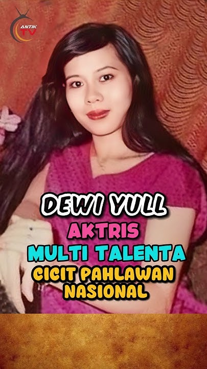 Dewi yull Aktris Multi Talenta Keturunan Bangsawan cicit Pahlawan Nasional #shortsfeed #aktris# ...