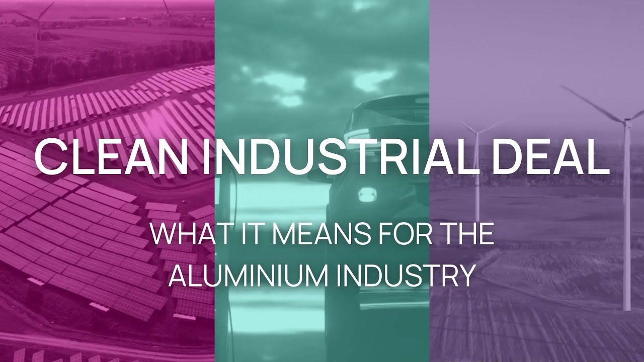 Clean Industrial Deal: What It Means for the Aluminium Industry - YouTube