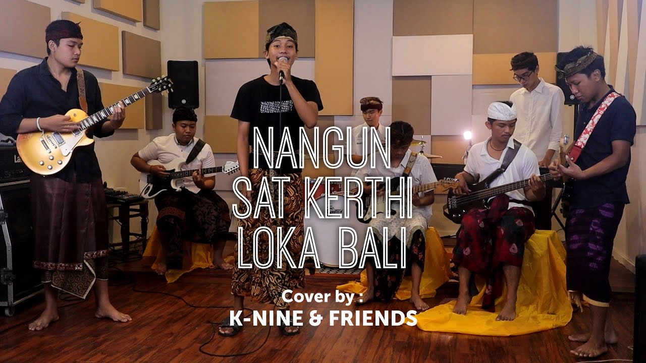 Nangun Sat Kerthi Loka Bali cover by K-Nine & Friends Chords - Chordify