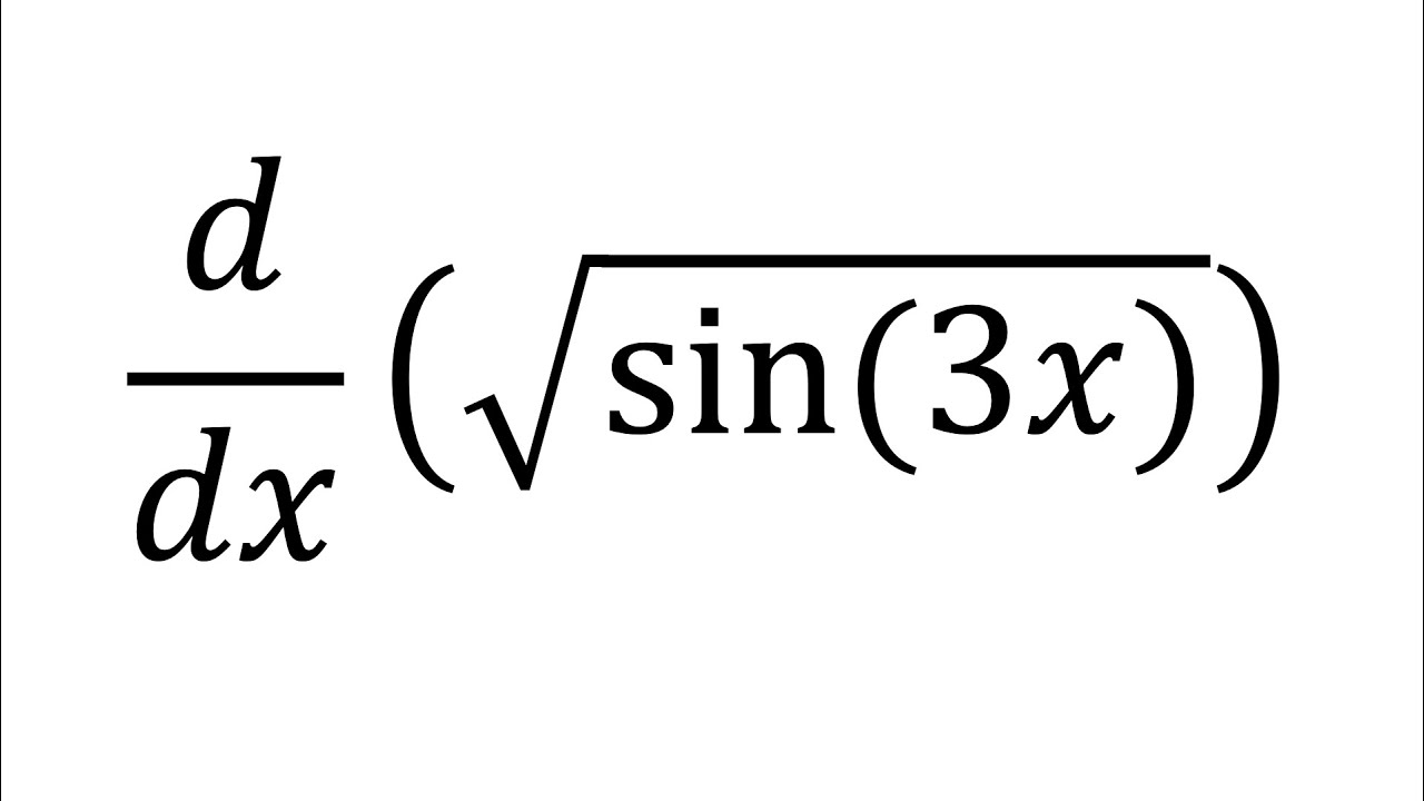Derivative Of Sqrt sin 3x YouTube