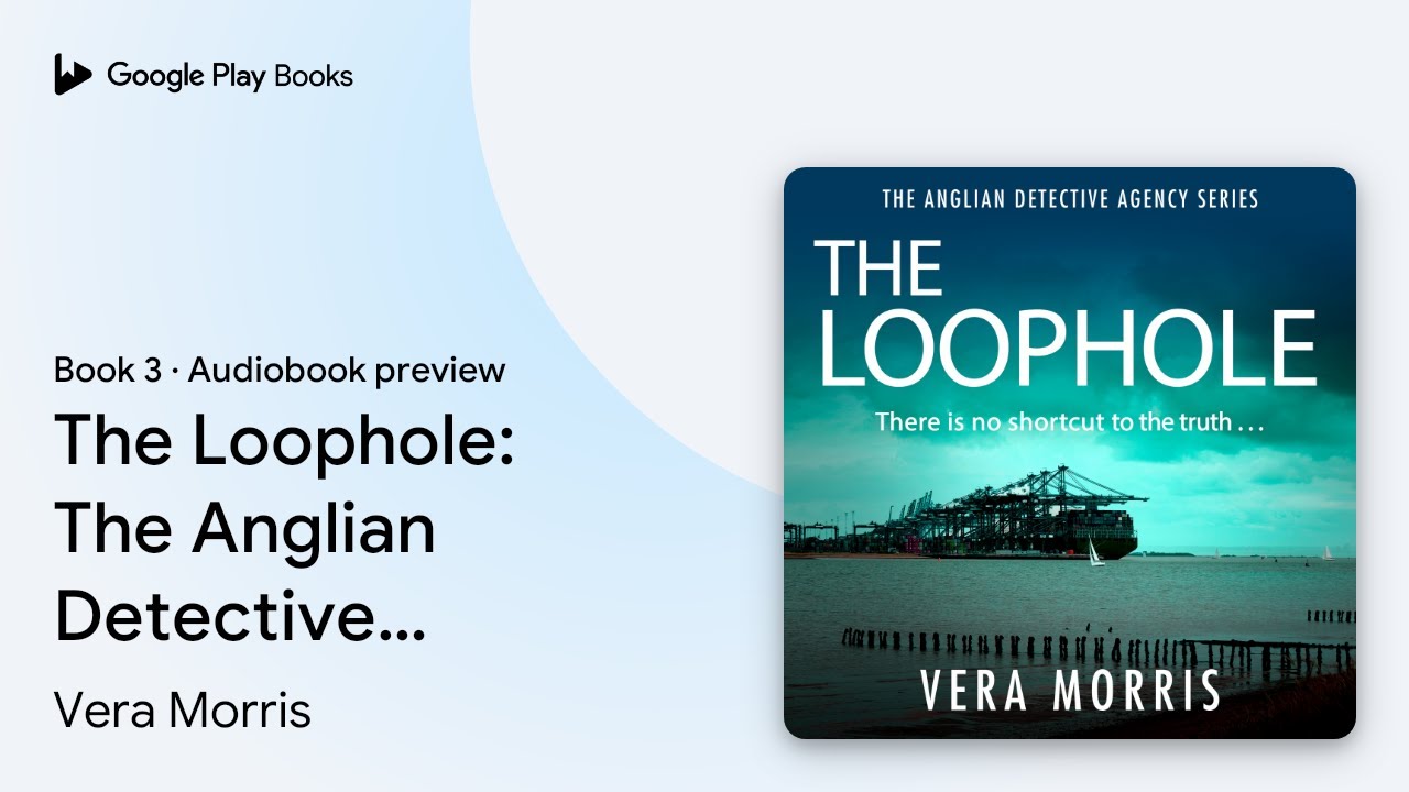 The Loophole: The Anglian Detective Agency… by Vera Morris · Audiobook ...