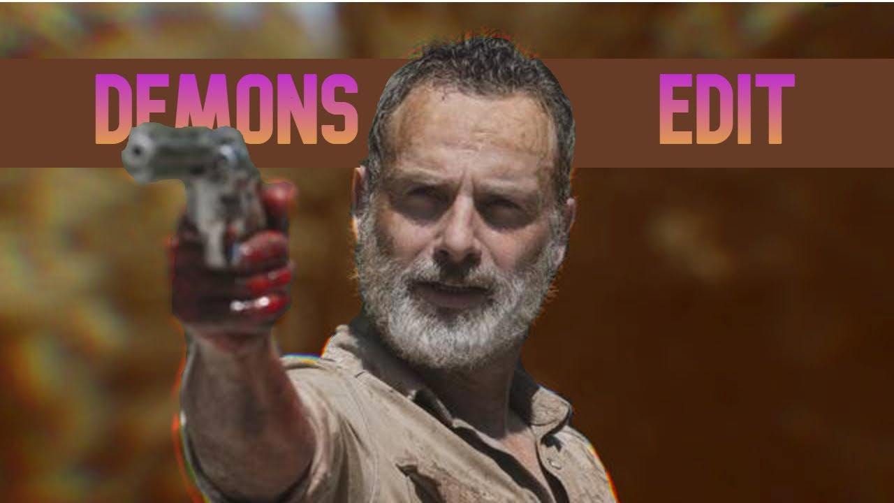 Rick Grimes | TWD | Demons Edit - YouTube